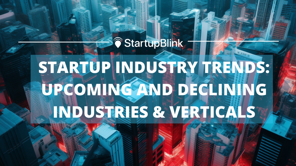 Startup Industry Trends: upcoming and declining industrie